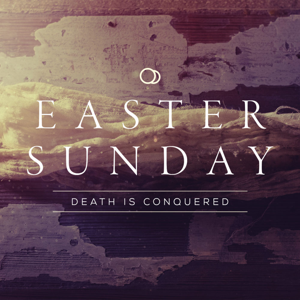 Easter Sunday: Death is Conquered | The Gathering Ottawa
